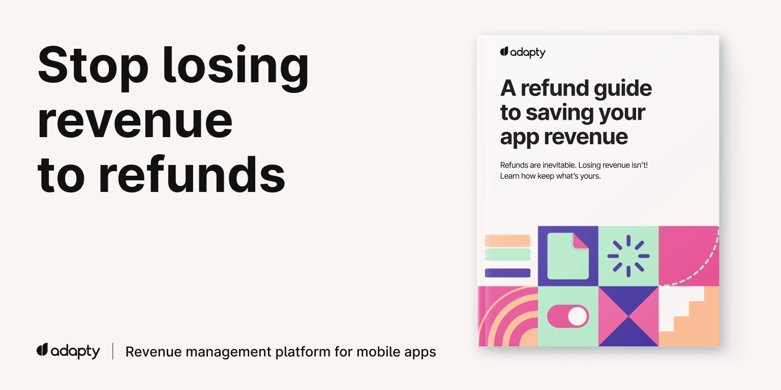 Stop losing your revenue with the app refunds ebook | Adapty