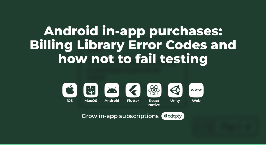 安卓应用内购买，第4部分：Billing Library Error Codes以及如何避免搞砸测试
