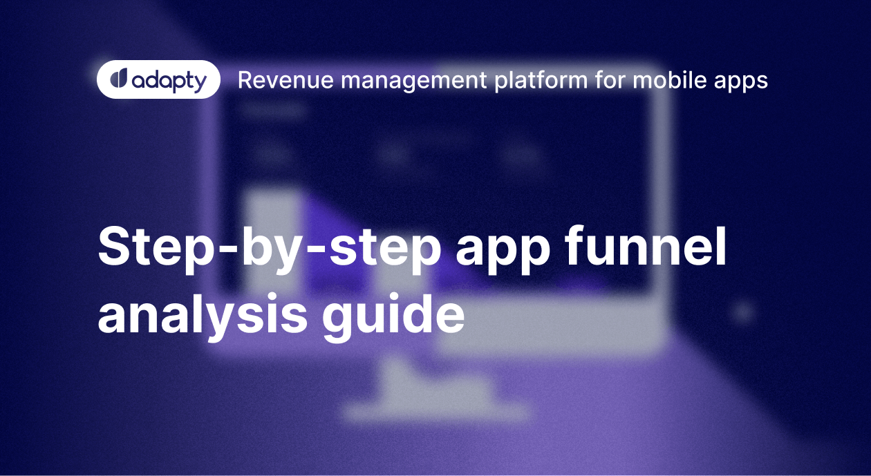 App Funnels Analysis Guide: Boost Your App's Success