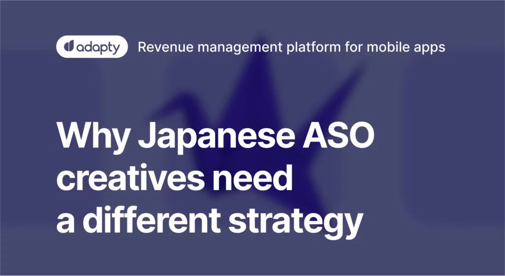 Why Japanese ASO creatives need a different strategy | Adapty