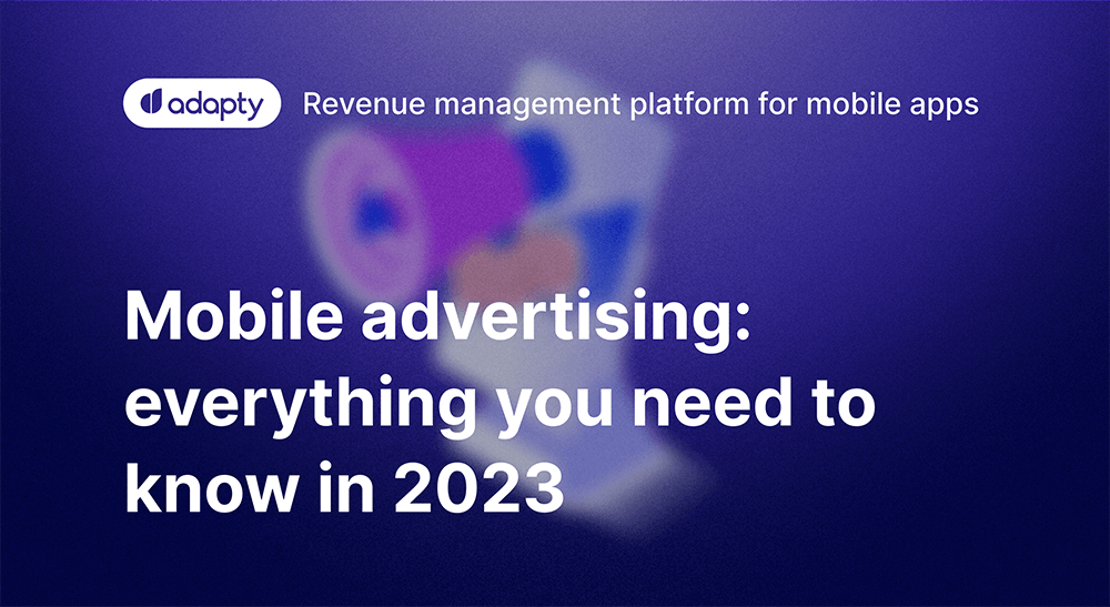Mobile Advertising in 2025 - Guide To Mobile App Advertising