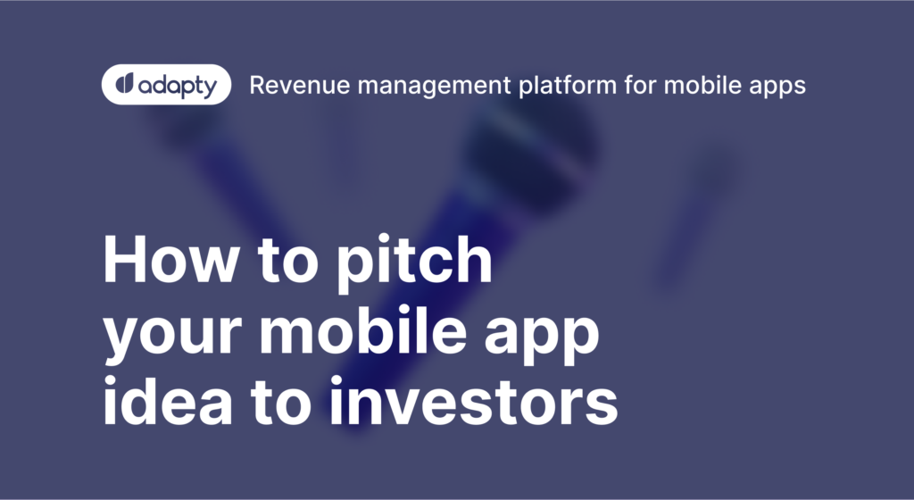 How to Pitch Your Mobile App Idea to Investors