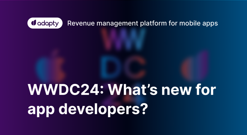 WWDC24 updates for mobile app developers, in-apps and promo