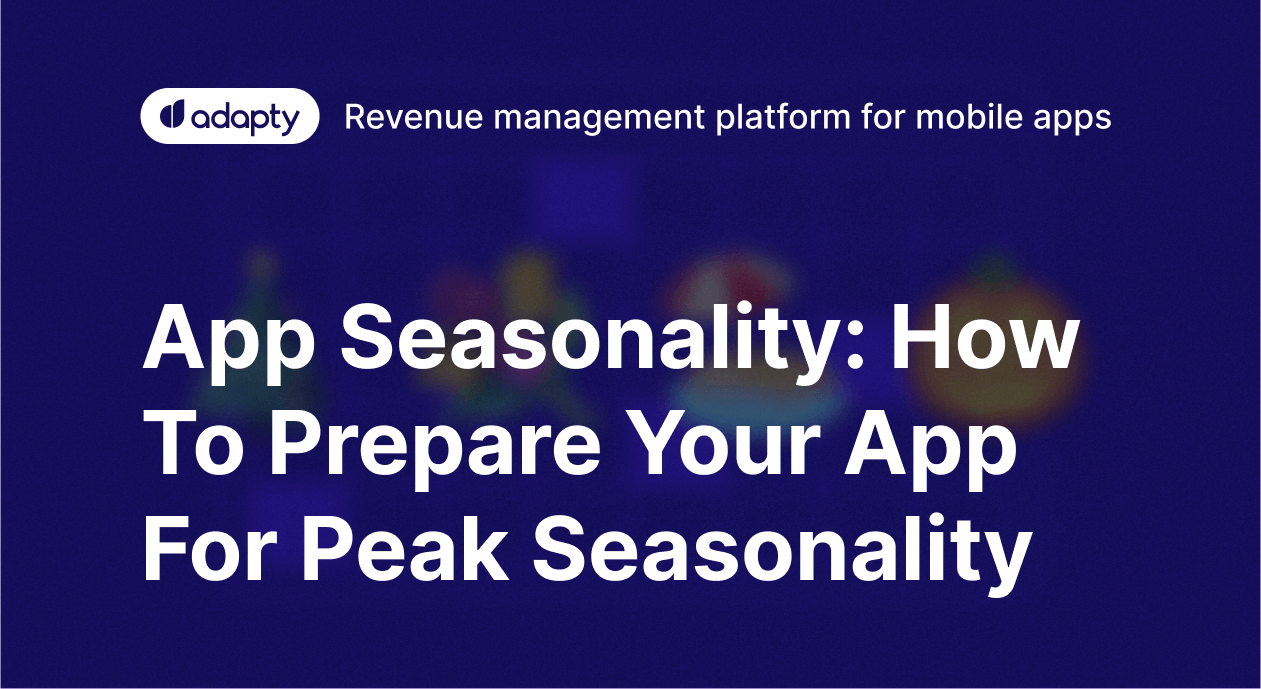 App Store Seasonality: How to Prepare Your App for Holiday