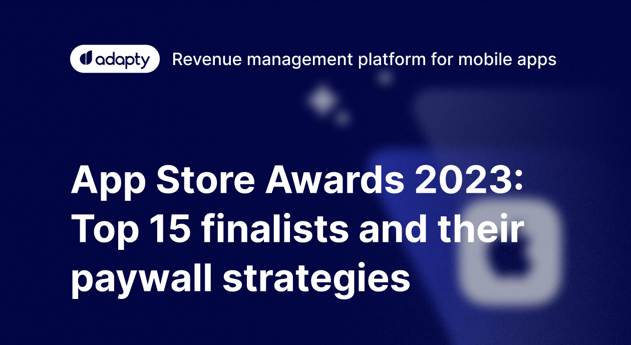 Top 15 App Store Awards 2023 Winners: Paywall Insights | Adapty