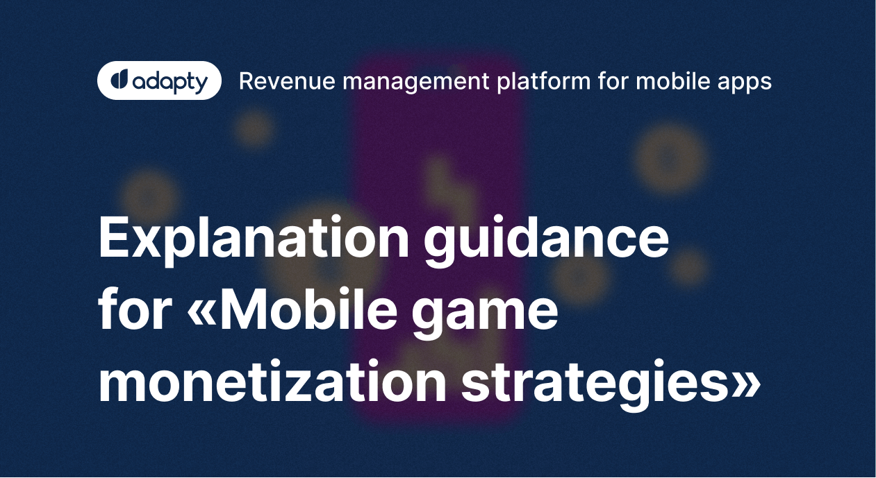 Mobile Game Monetization Strategies and Models for 2025