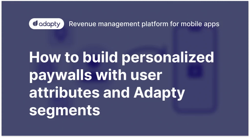 How to Build Personalized Paywalls with HealthKit and User Segmentation