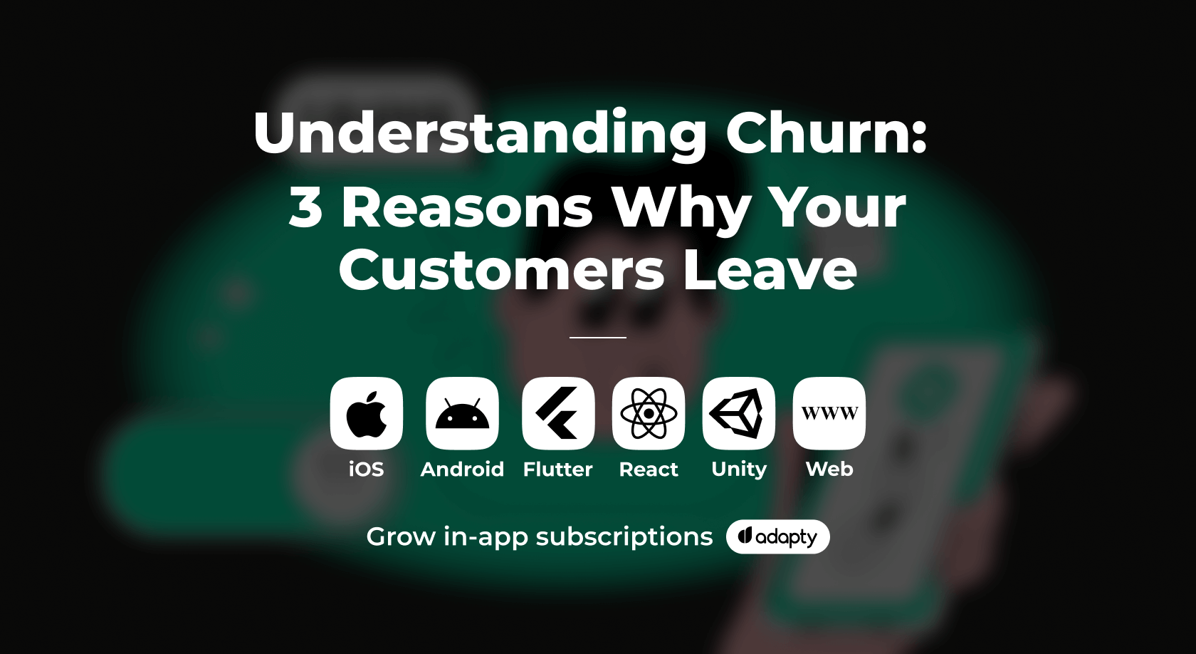 3 Reasons Why Customers Leave Your Mobile App