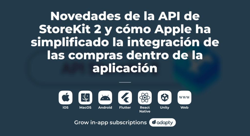 Novedades de la API de StoreKit 2 y cómo Apple ha simplificado la integración de las compras ...