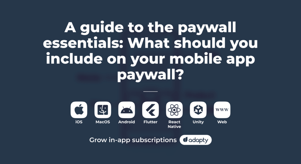 How to Create an Effective and Profitable Paywall for Mobile Apps