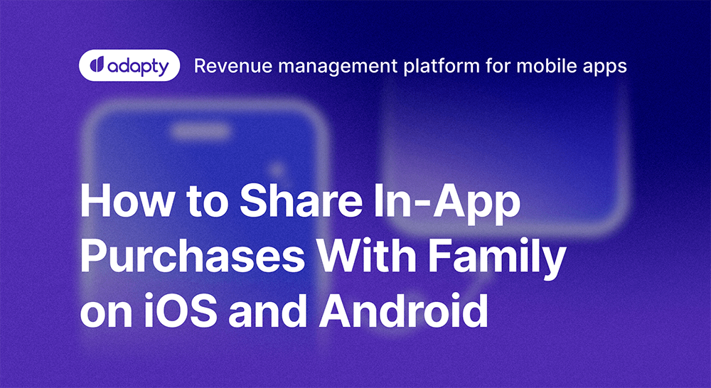How to Share In-App Purchases With Family on iOS and Android